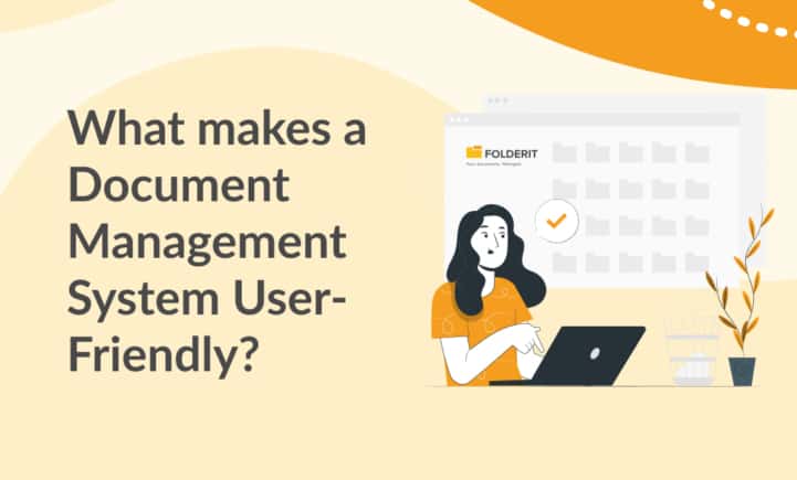 What makes a Document Management System User-Friendly? - Document Management System Folderit