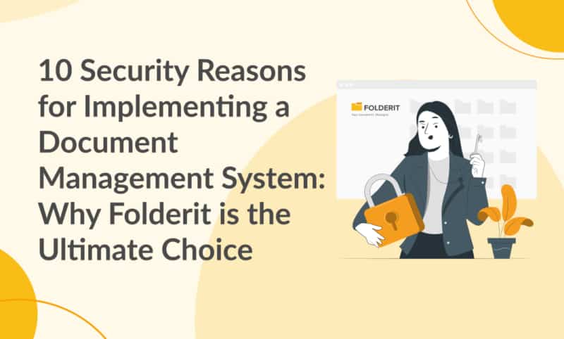 10 Security Reasons for Implementing a Document Management System: Why Folderit is the Ultimate ...