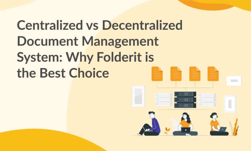 Centralized vs Decentralized Document Management System: Why Folderit ...
