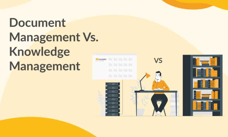 Document Management Vs. Knowledge Management - Document Management System Folderit